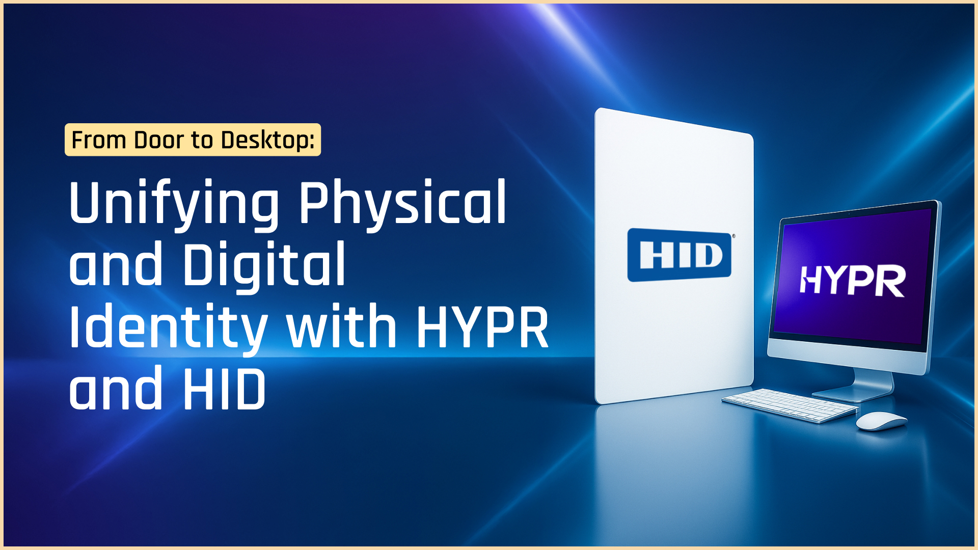 From Door to Desktop: Unifying Physical and Digital Identity with HYPR ...