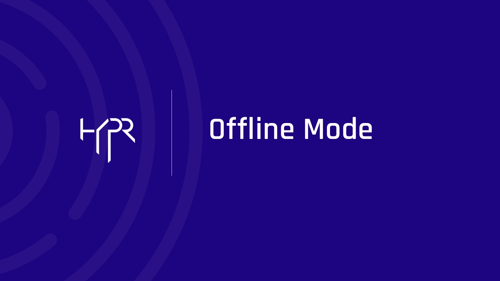 Offline Mode | HYPR Technology | Passwordless Offline Mode