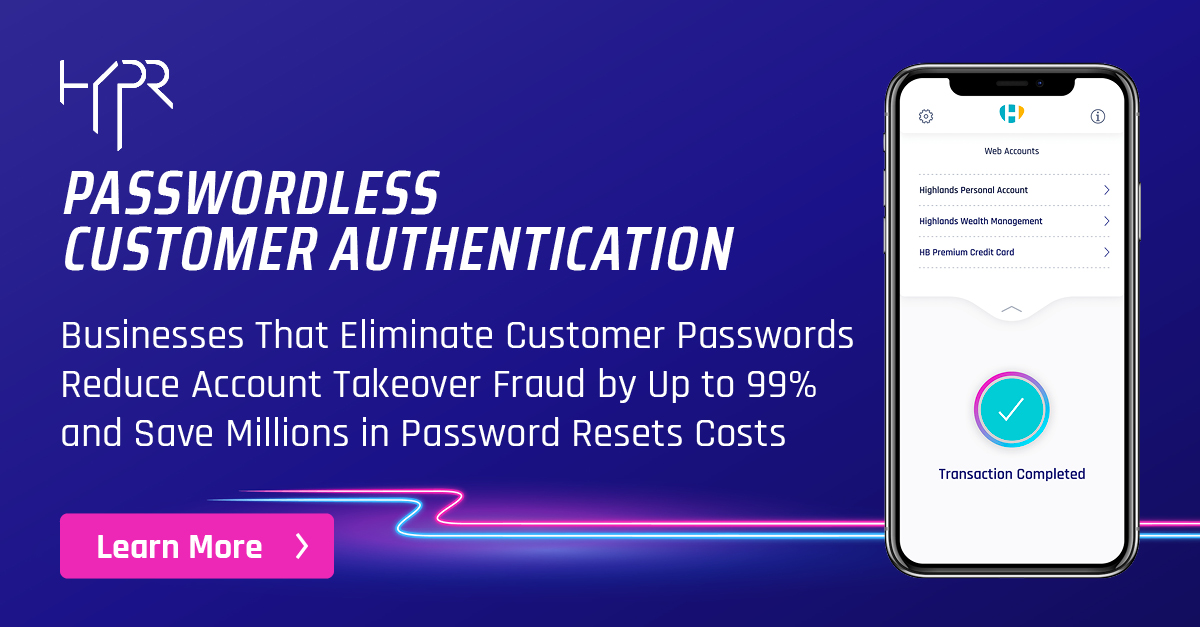 Improve Customer Security And Experience With Passwordless Mfa Hypr